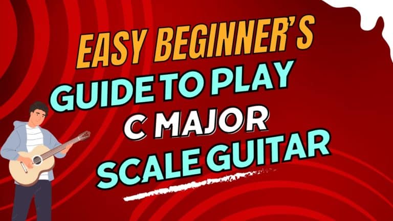 Easy Beginner's Guide to play C Major Scale Guitar